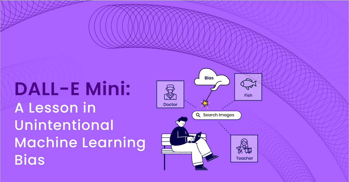 DALL-E Mini: A Lesson in Unintentional Machine Learning Bias