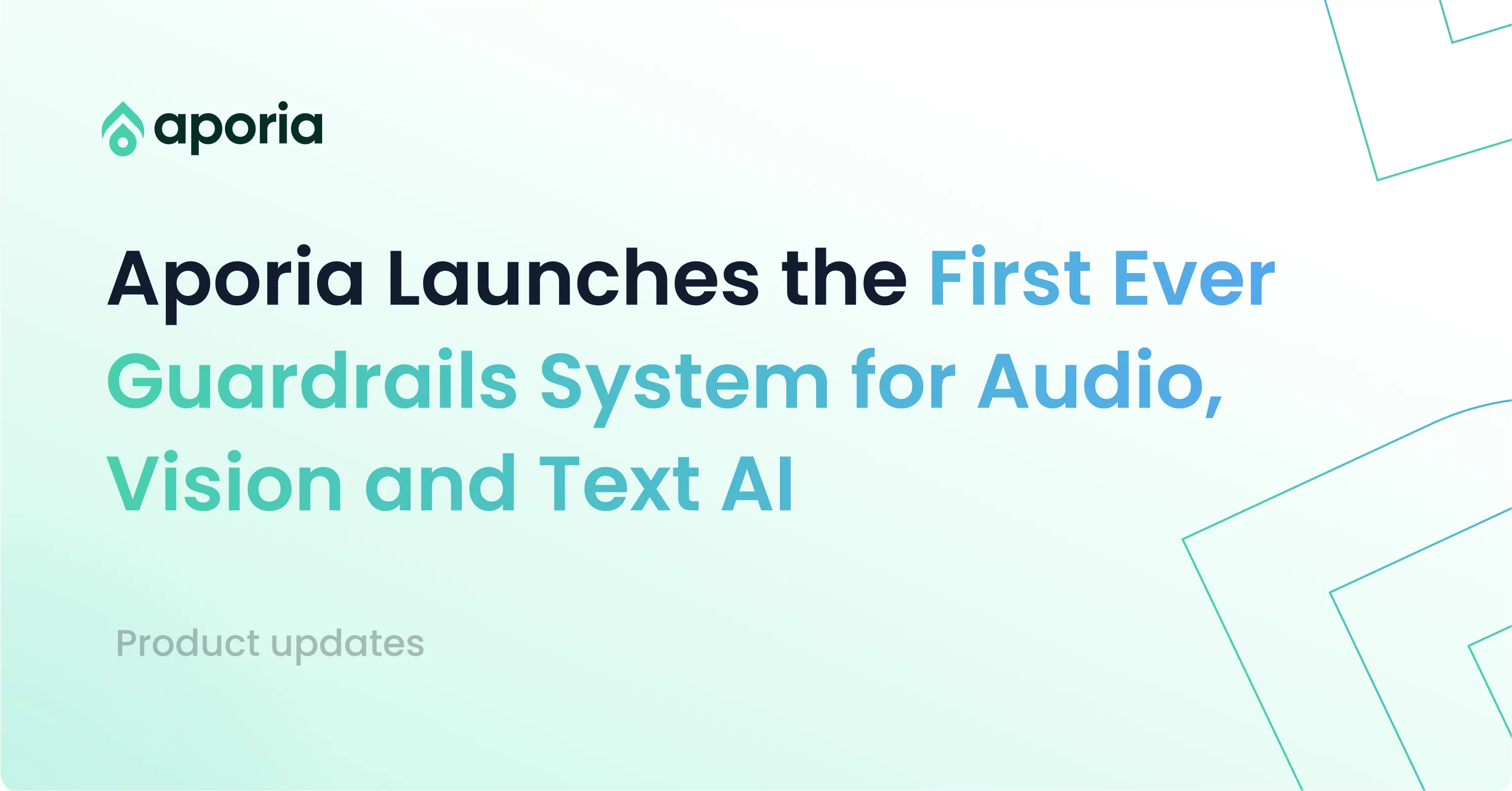 Aporia Launches the Guardrails System for Audio, Vision & Text AI